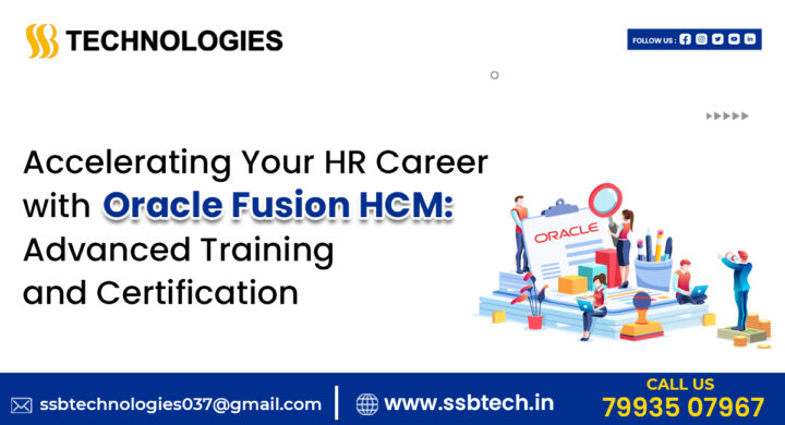 Accelerating Your HR Career with Oracle Fusion HCM Training
